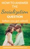 How to Answer the “What About Socialization” Question - For All of ...