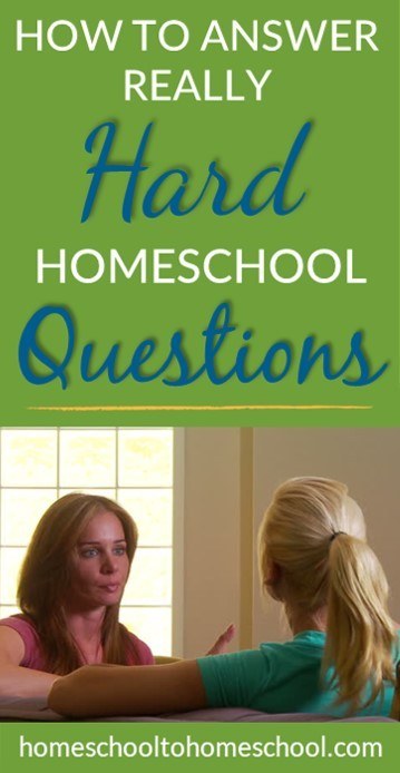 How to answer REALLY tough homeschool questions - Homeschool to Homeschool