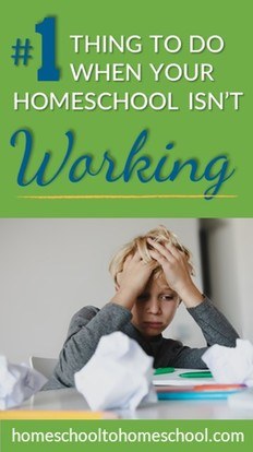 #1 Thing to Do When Your Homeschool Isn’t Working - Homeschool to ...